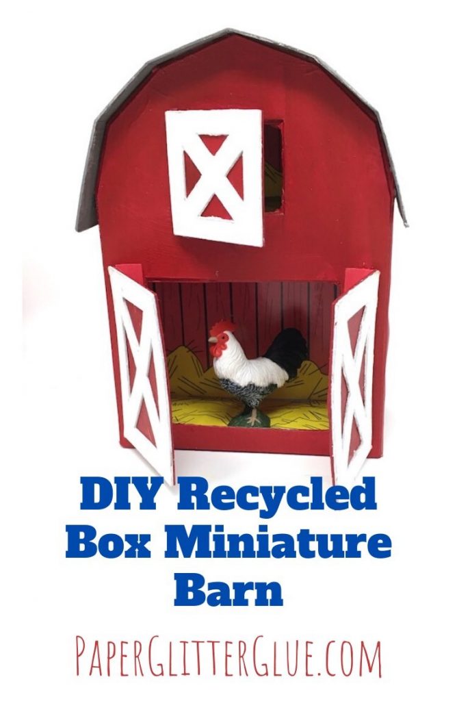 Recycled Box to Make a Miniature Barn for Kids - Paper Glitter Glue