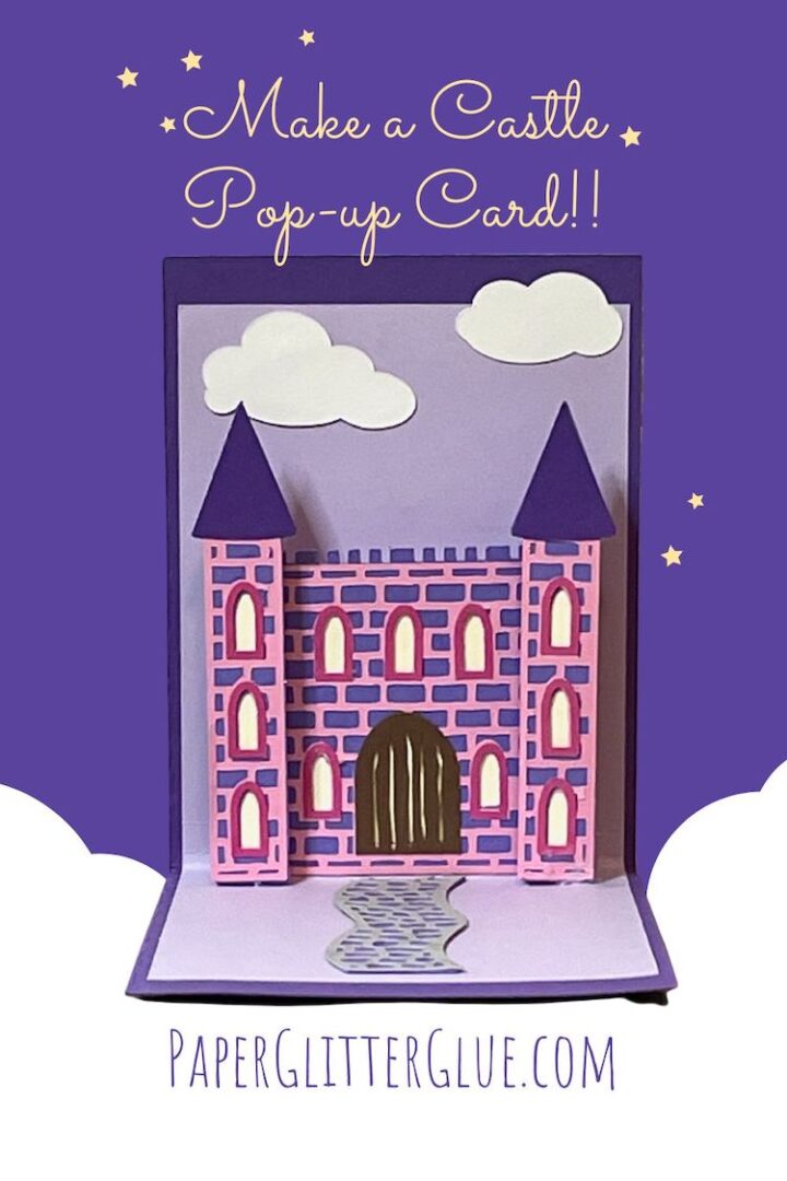 Easy Castle Pop-Up Card - Paper Glitter Glue