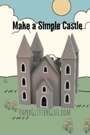 Make a Simple 4-Sided Paper Castle - Paper Glitter Glue