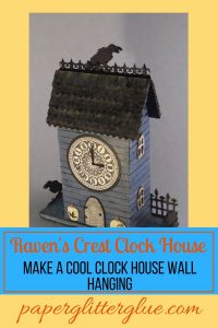 Newest Halloween House - Raven's Crest Clock House - Paper Glitter Glue