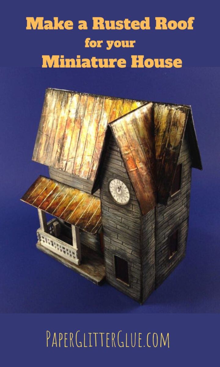 Make A Rusted Roof for Your Houses - Paper Glitter Glue